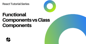 React Functional Components vs Class Components: When To Use, Basics ...