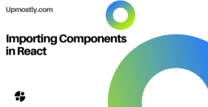 Importing Components in React From Other Files: Step-by-Step Tutorial ...