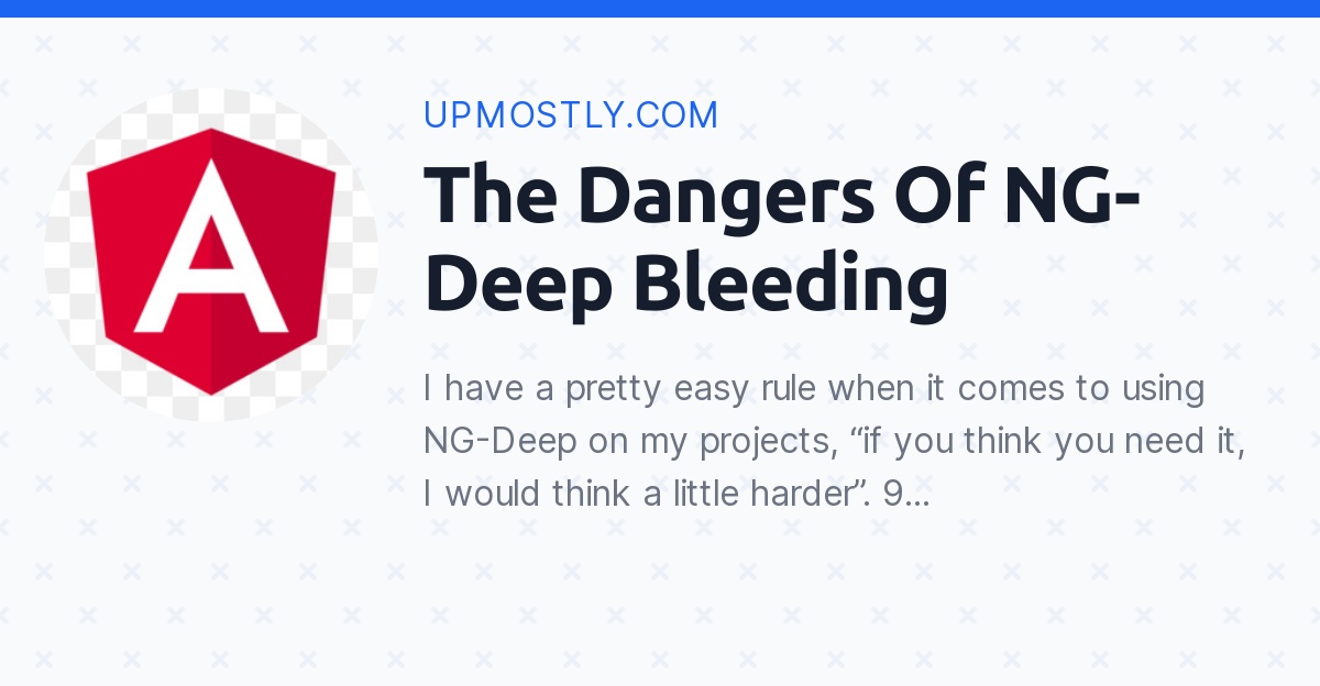 The Dangers Of NG-Deep Bleeding - Upmostly