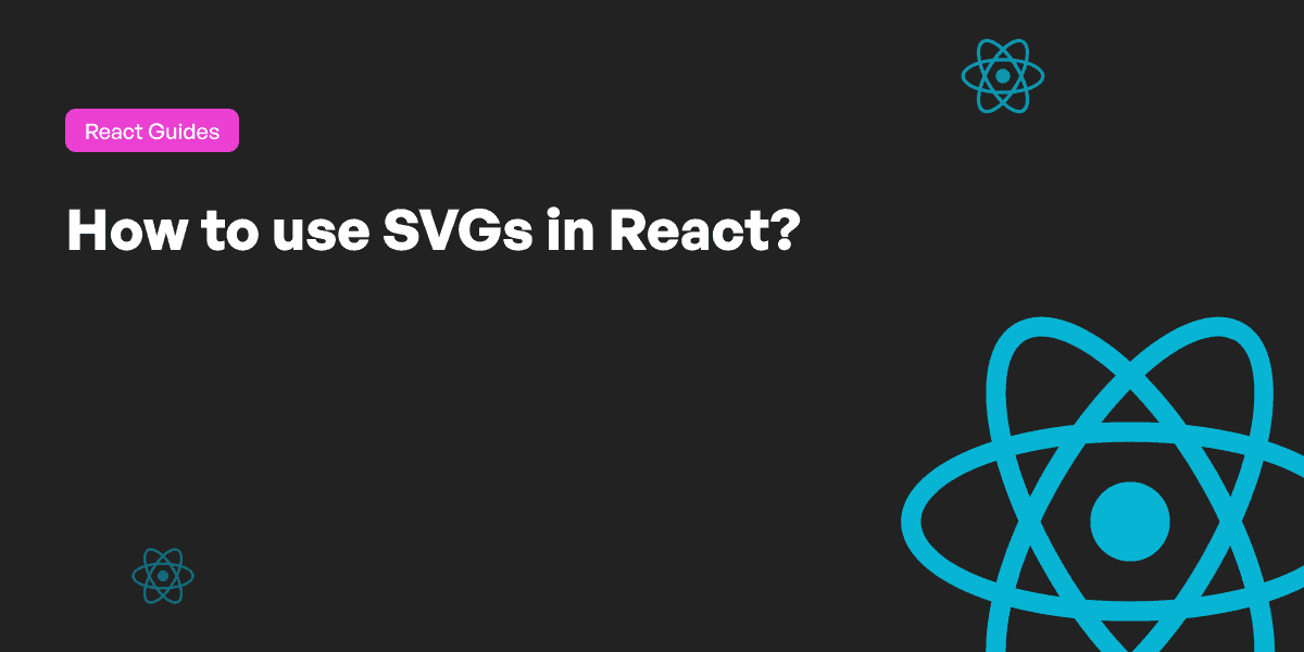 How to use SVGs in React? - Upmostly