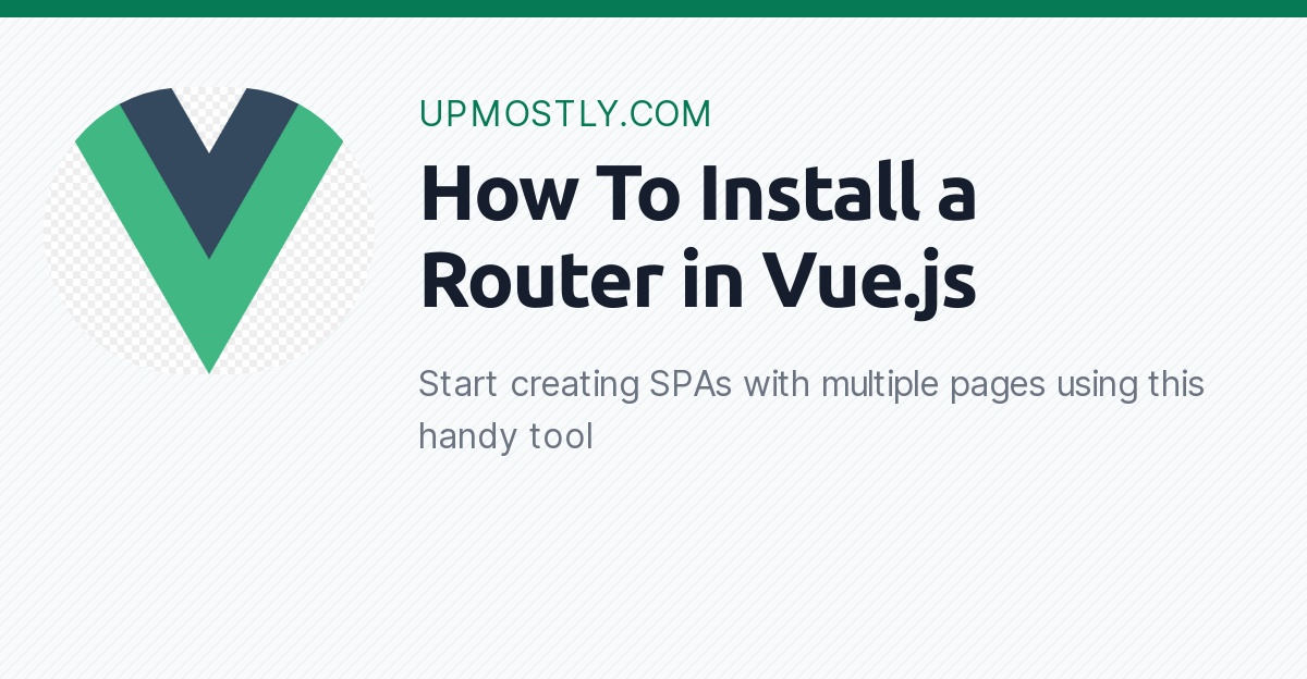 How To Install a Router in Vue.js - Upmostly