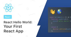 Create a React Hello World App (Full Tutorial + Code Examples)