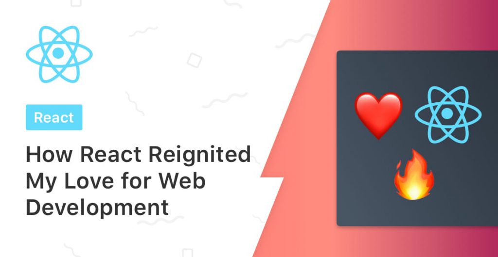 Why I Love React (5 Reasons)