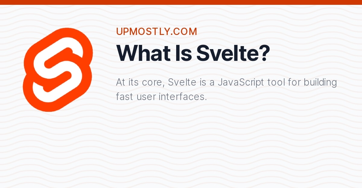 What Is Svelte? - Upmostly